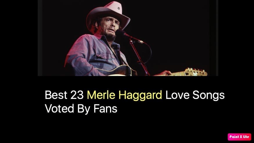 23 Best Merle Haggard Love Songs Nsf News And Magazine